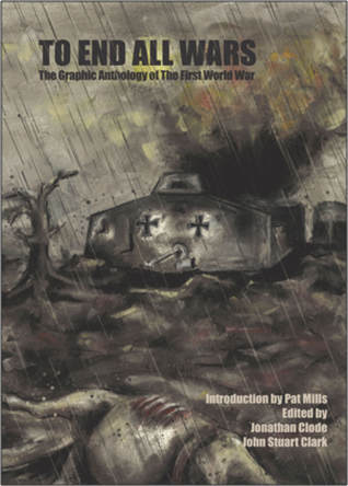 To End All Wars: The Graphic Anthology of the First World War by ...