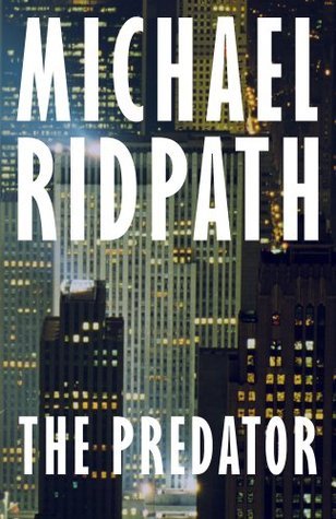 The Predator by Michael Ridpath | Goodreads