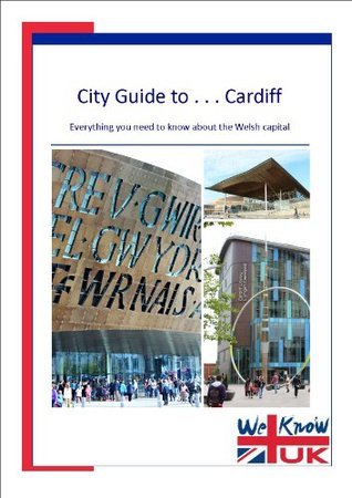 City Guide to . . . Cardiff: Everything you need to know about the ...