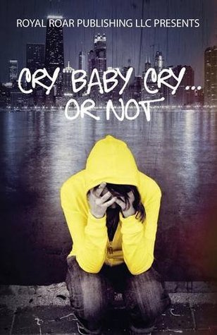 Cry Baby Cry..... or Not by Dewandus Johnson | Goodreads
