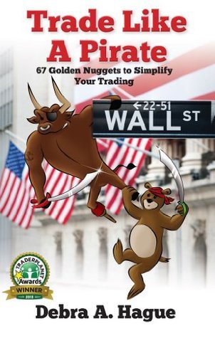 Trade Like a Pirate: 67 Golden Nuggets To Simplify Your Trading by ...