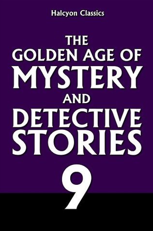 The Golden Age of Mystery and Detective Stories Vol. 9 by Various ...