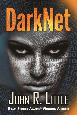 DarkNet by John R. Little | Goodreads
