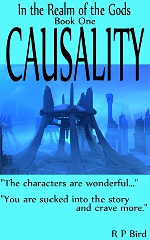 Causality (In the Realm of the Gods #1) by R.P. Bird | Goodreads