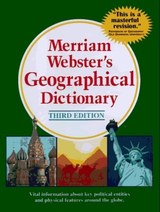 Merriam-Webster's Geographical Dictionary by Daniel J. Hopkins | Goodreads