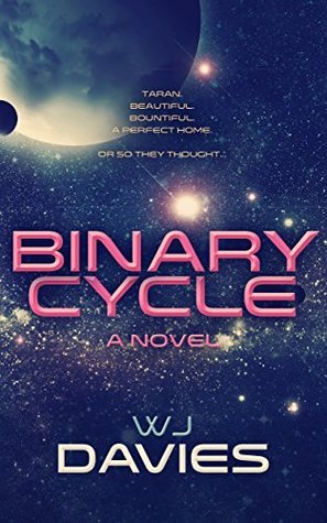 Binary Cycle (Binary Cycle, #1-3) by W.J. Davies | Goodreads