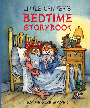 Little Critter's Bedtime Storybook by Mercer Mayer | Goodreads