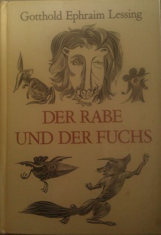 Der Rabe und der Fuchs. 33 Fabeln by Gotthold Ephraim Lessing | Goodreads