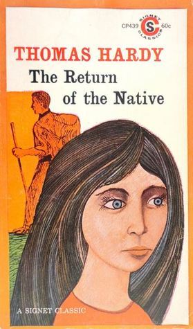 The Return of the Native (Signet Classic) by Thomas Hardy | Goodreads