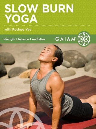 Slow Burn Yoga with Rodney Yee by Gaiam | Goodreads