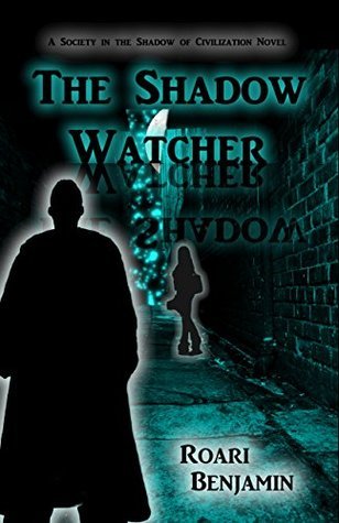 The Shadow Watcher by Roari Benjamin | Goodreads