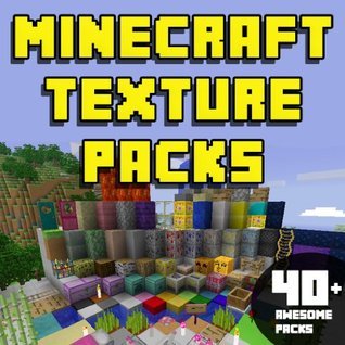 Minecraft Texture Packs: Over 40 Different Ways To Change Your World ...