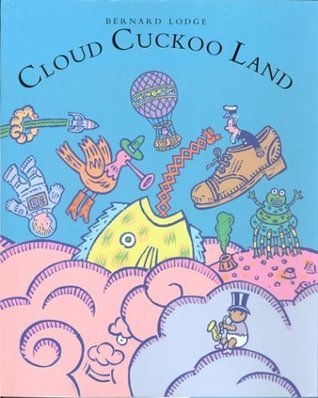 Cloud Cuckoo Land: (And Other Odd Spots) by Bernard Lodge | Goodreads