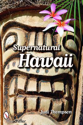 Supernatural Hawaii by Judi Thompson | Goodreads