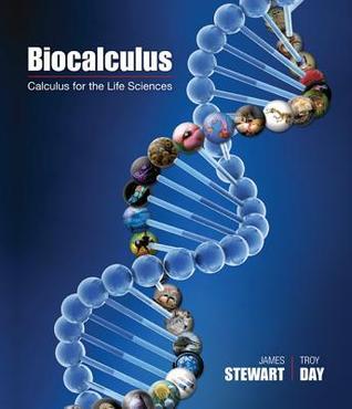 Biocalculus: Calculus for Life Sciences by James Stewart | Goodreads