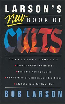 Larson's New Book of Cults by Bob Larson | Goodreads