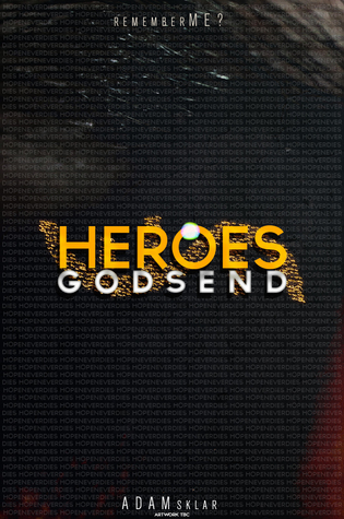 Heroes: Godsend by Adam Sklar | Goodreads