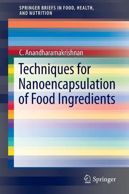 Techniques for Nanoencapsulation of Food Ingredients by C ...
