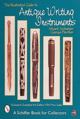 The Illustrated Guide to Antique Writing Instruments (Schiffer Book for ...