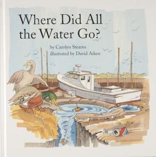 Where Did All the Water Go? by Carolyn Stearns | Goodreads