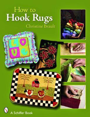 How to Hook Rugs by Christine Brault | Goodreads