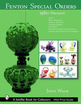 Fenton Special Orders: 1980-Present. QVC™; Mary Walrath™; Martha ...