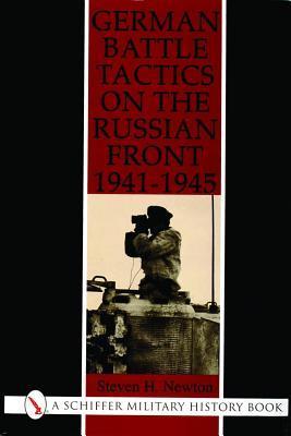 German Battle Tactics on the Russian Front, 1941-1945 by Steven H ...