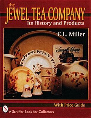 The Jewel Tea Company: Its History and Products by C.L. Miller | Goodreads