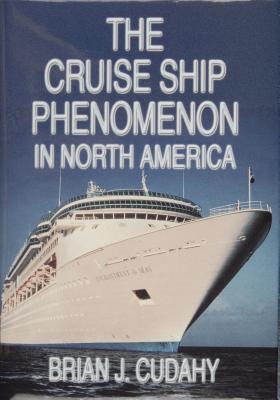 The Cruise Ship Phenomenon in North America by Brian J. Cudahy | Goodreads