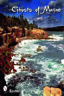 Ghosts of Maine by T.M. Gray | Goodreads