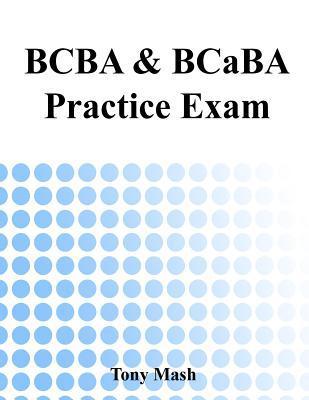 BCBA and BCaBA Practice Exam by Tony Mash | Goodreads