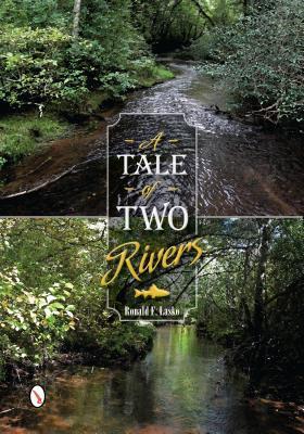A Tale of Two Rivers by Ronald F Lasko | Goodreads