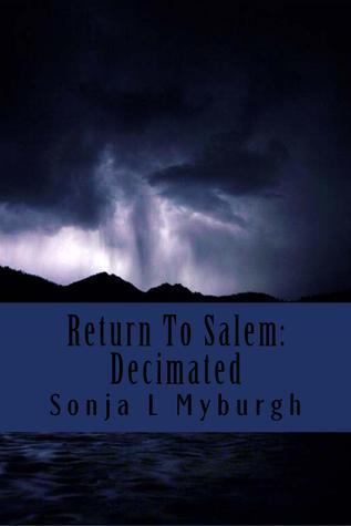 Decimated (Return to Salem, #3) by Sonja L. Myburgh | Goodreads