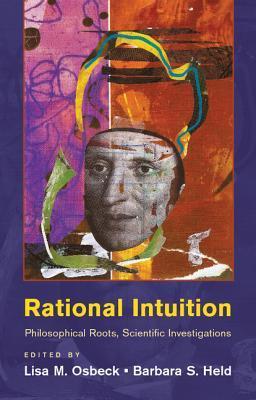 Rational Intuition: Philosophical Roots, Scientific Investigations by ...