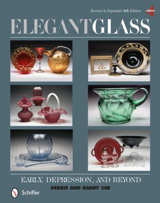 Elegant Glass: Early, Depression, & Beyond, Revised & Expanded 4th ...