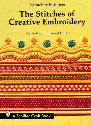 The Stitches of Creative Embroidery by Jacqueline Enthoven | Goodreads