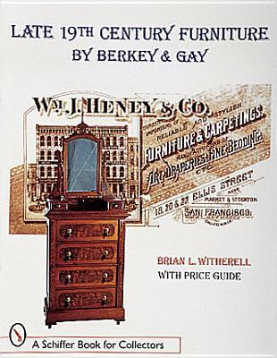 Late 19th Century Furniture by Berkey & Gay by Brian L. Witherell ...