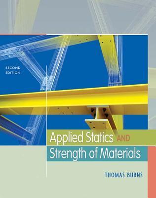 Applied Statics and Strength of Materials by Thomas Burns | Goodreads