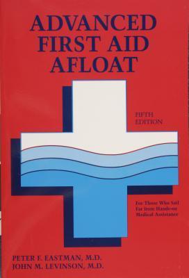 Advanced First Aid Afloat by Peter F. Eastman | Goodreads