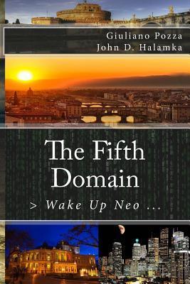 The Fifth Domain: > Wake Up Neo ... by Giuliano Pozza | Goodreads