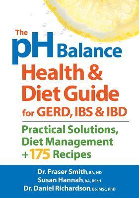 The pH Balance Health and Diet Guide for GERD, IBS and IBD: Practical ...