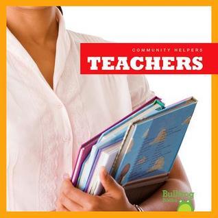 Teachers (Community Helpers) by Cari Meister | Goodreads
