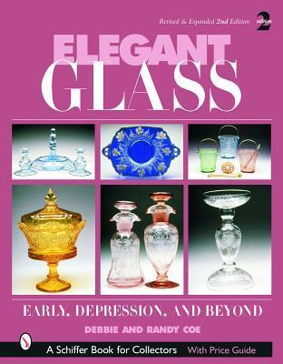 Elegant Glass: Early, Depression & Beyond by Debbie Coe | Goodreads