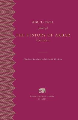 The History of Akbar, Vol. 1 by Abu al-Fazal ibn Mubarak | Goodreads