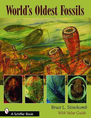 World's Oldest Fossils by Bruce L. Stinchcomb | Goodreads