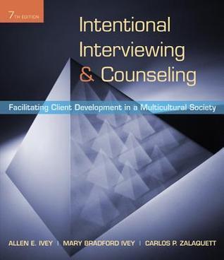 Intentional Interviewing and Counseling: Facilitating Client ...