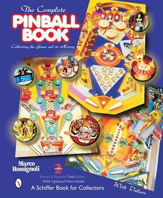 The Complete Pinball Book: Collecting the Game and Its History ...