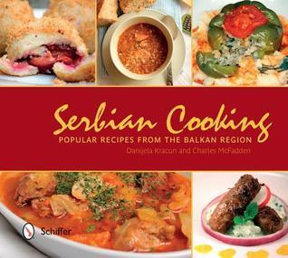 Serbian Cooking: Popular Recipes from the Balkan Region by Danijela ...