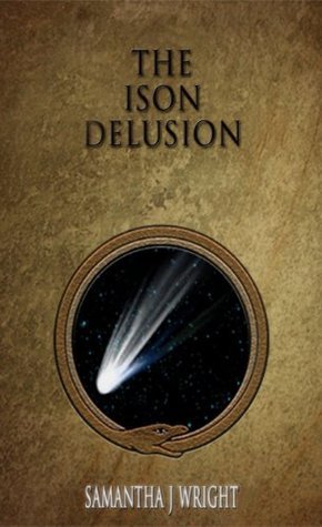 The Ison Delusion by Samantha J. Wright | Goodreads