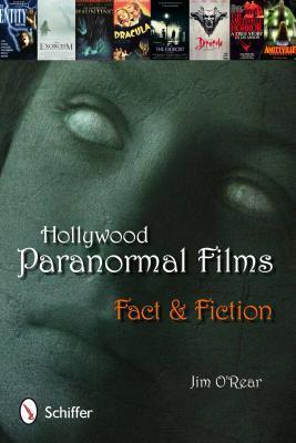 Hollywood Paranormal Films: Fact & Fiction by Jim O'Rear | Goodreads